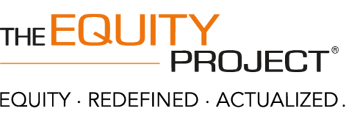 The Equity Project – Equity. Redefined. Actualized